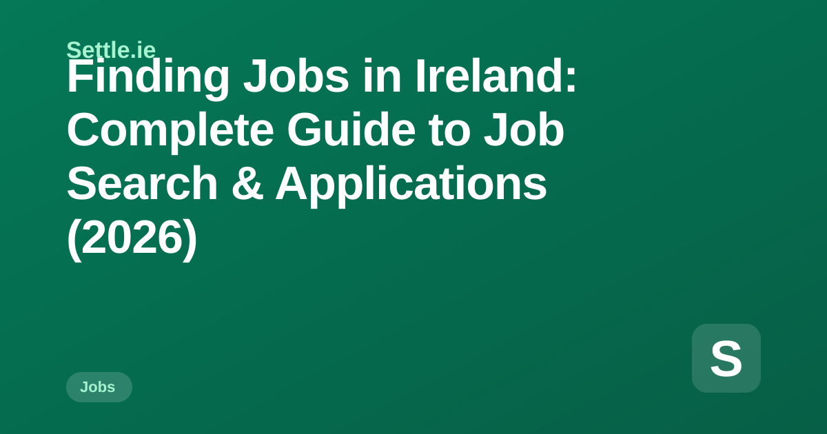 Finding Jobs in Ireland: Complete Guide to Job Search & Applications ...