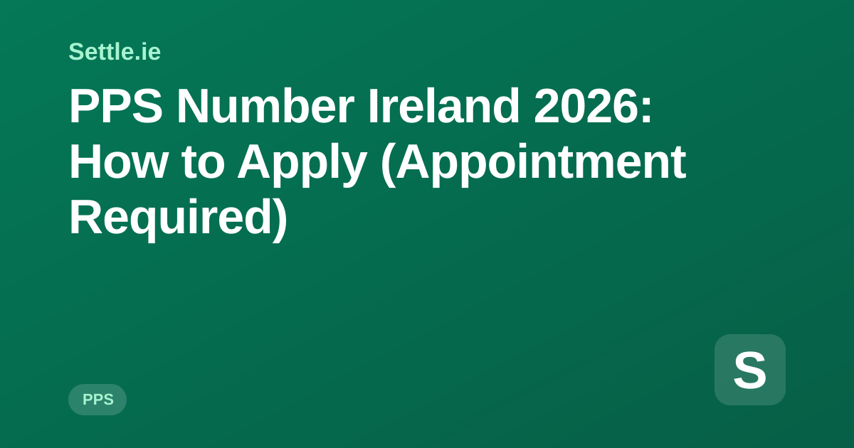 PPS Number Ireland 2026: How to Apply (Appointment Required) | Settle.ie