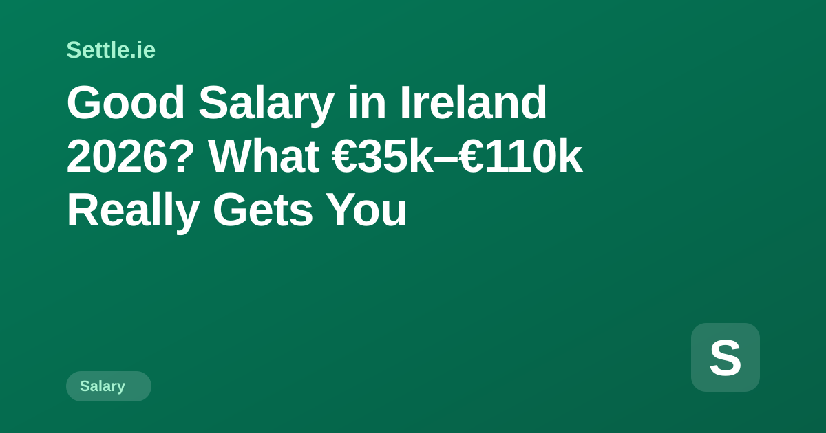 Salary in Ireland 2026: €38k Median — Are You Underpaid? | Settle.ie